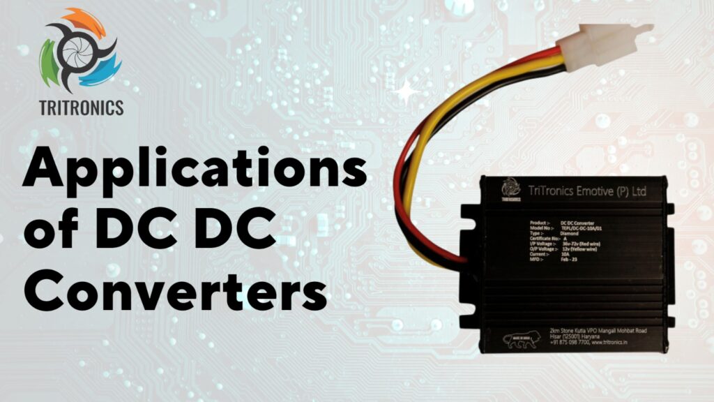 Applications of DC DC Converters - Tritronics Emotive Pvt. Ltd.